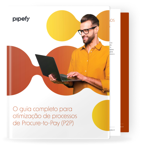 O guia completo para otimização de processos de Procure-to-Pay (P2P)